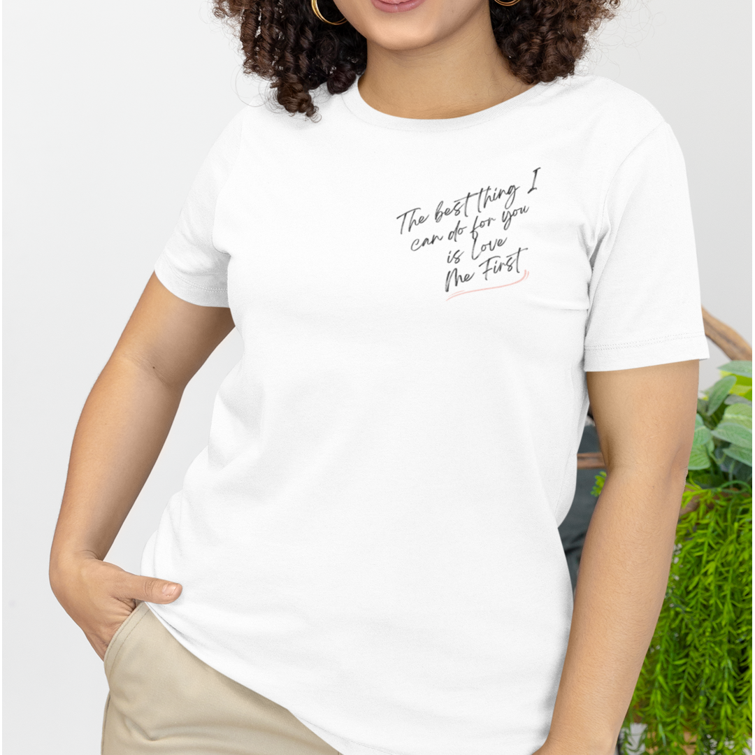 Classic Love Me First Tee – Me First It's Not Selfish It's Necessary